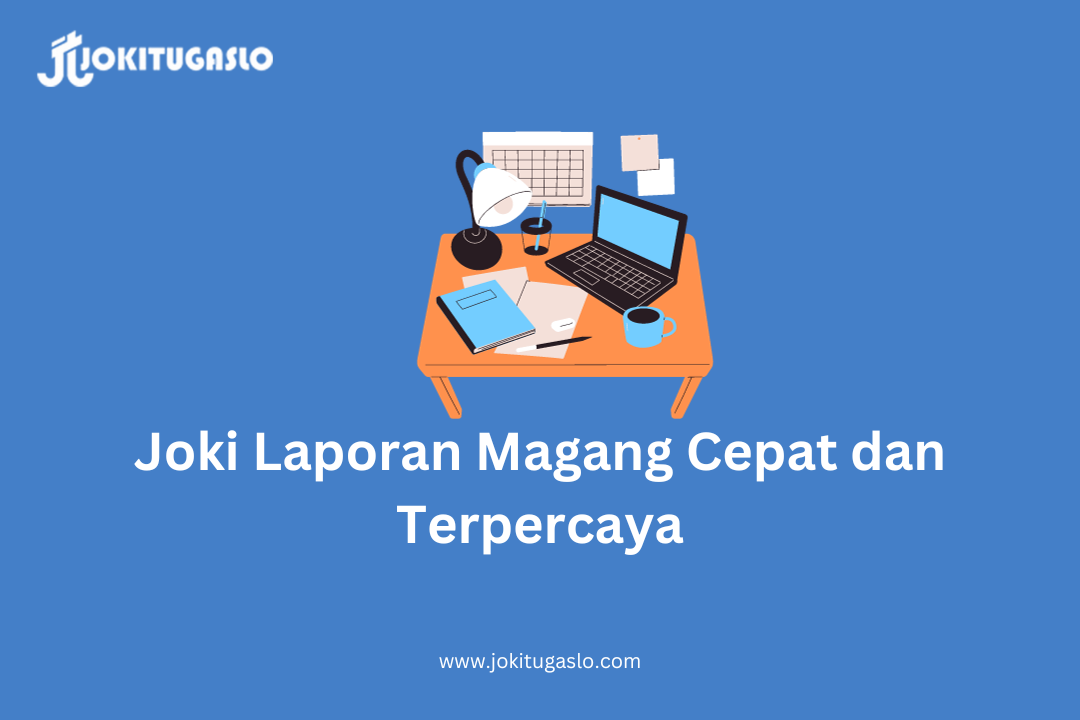 Jasa Joki Tugas Kuliah Murah, Cepat, & Berkualitas - Jokitugaslo