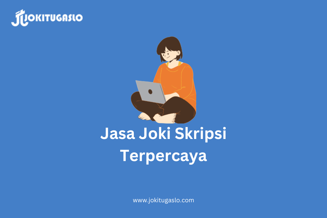 Bingung Atasi Skripsi? Jasa Joki Skripsi Solusinya! - Jokitugaslo